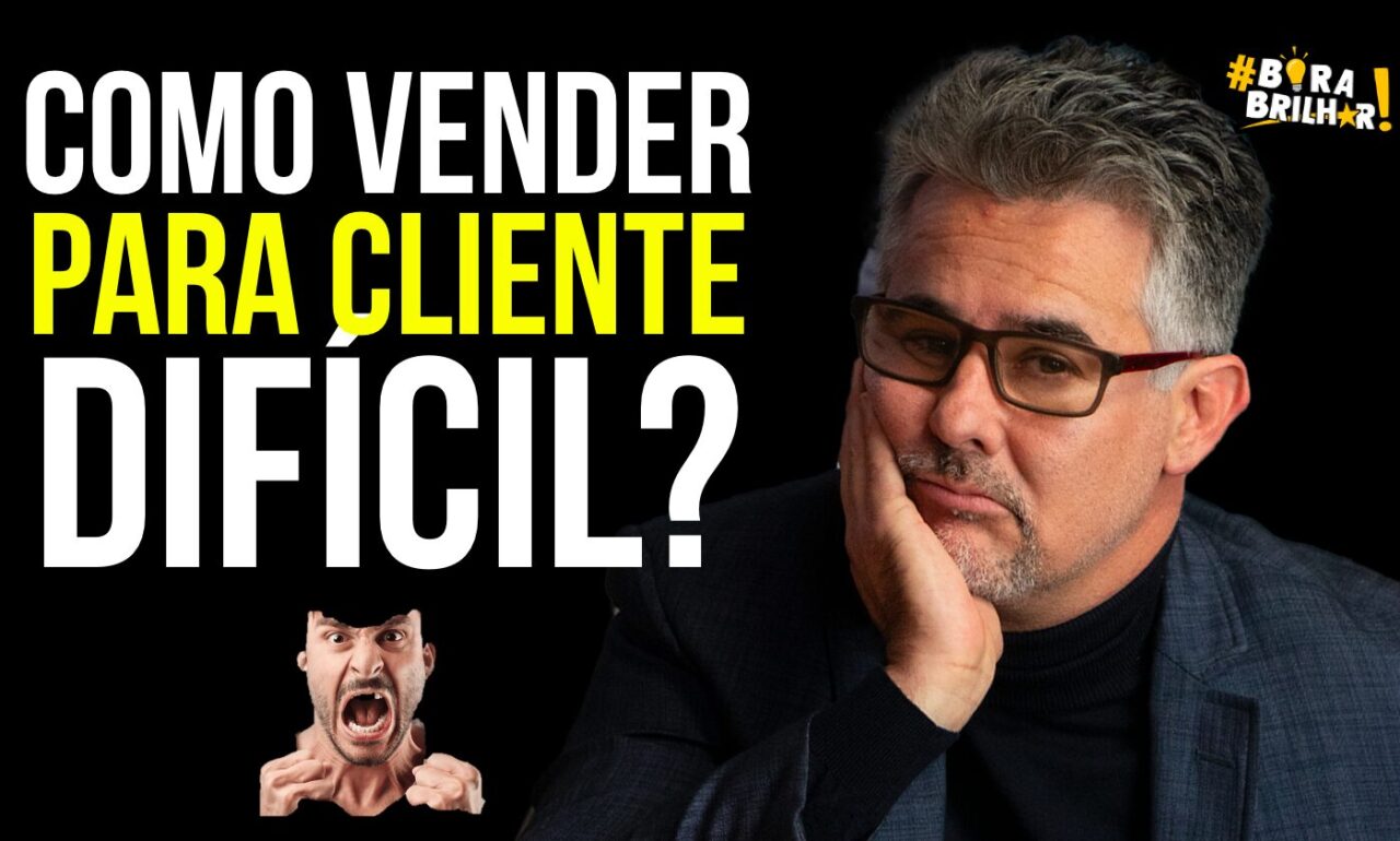 COMO VENDER PARA CLIENTE DIFÍCIL?